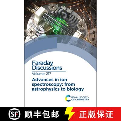 【3-4周达】Advances in Ion Spectroscopy - From Astrophysics to Biology : Faraday Discussion 217 [9781788016728]