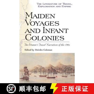 【3-4周达】Maiden Voyages and Infant Colonies: Two Women's Travel Narratives of the 1790s [9780718501501]