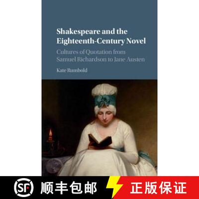 【3-4周达】精装 Shakespeare and the Eighteenth-Century Novel: Cultures of Quotation from Samuel Richa... [9781107132405]