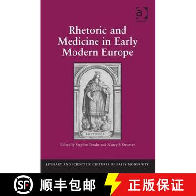 【3-4周达】精装 Rhetoric and Medicine in Early Modern Europe. Edited by Stephen Pender, Nancy S. Stru... [9781409430223]