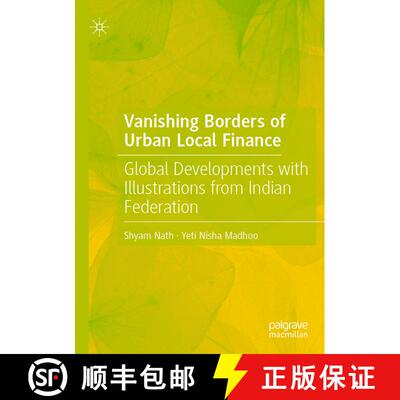 【3-4周达】Vanishing Borders of Urban Local Finance : Global Developments with Illustrations from Ind... [9789811953415]