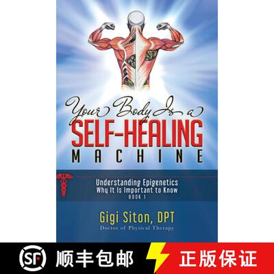 【3-4周达】Your Body Is a Self-Healing Machine Book 1: Understanding Epigenetics - Why It Is Importan... [9781950892693]
