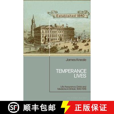 【3-4周达】Temperance Lives: Life Assurance  Drink  and Medicine in Britain  1840-1918 [9781350529717]