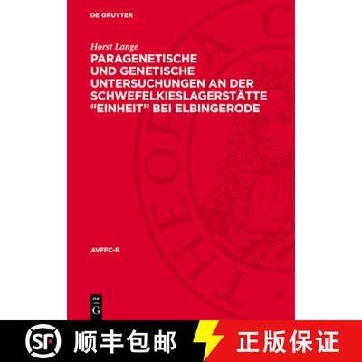 【3-4周达】精装 Paragenetische Und Genetische Untersuchungen an Der Schwefelkieslagerstätte Einheit ... [9783112776988]