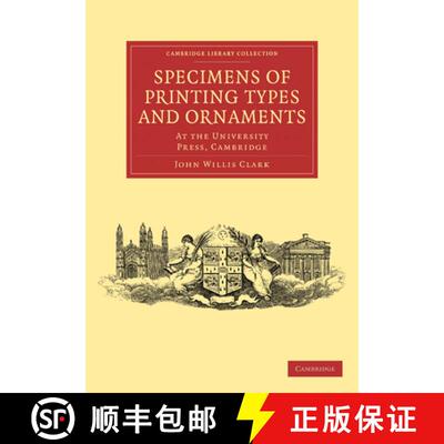 【3-4周达】Specimens of Printing Types and Ornaments: At the University Press, Cambridge - Specimens ... [9781108001069]