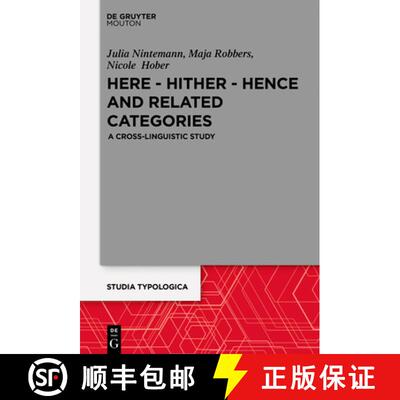 【3-4周达】精装 Here – Hither – Hence and Related Categories – A Cross–linguistic Study [9783110672442]