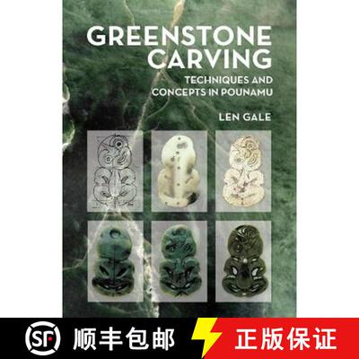 【3-4周达】Greenstone Carving: Techniques and Concepts in Pounamu [9781990042164]