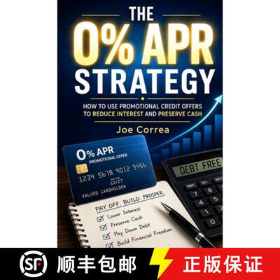 【3-4周达】The 0% APR Strategy: How to Use Promotional Credit Offers to Reduce Interest and Preserve ... [9798240881107]