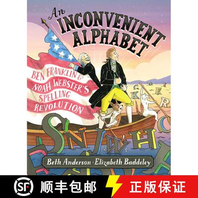 【3-4周达】精装 An Inconvenient Alphabet: Ben Franklin & Noah Webster's Spelling Revolution [9781534405554]