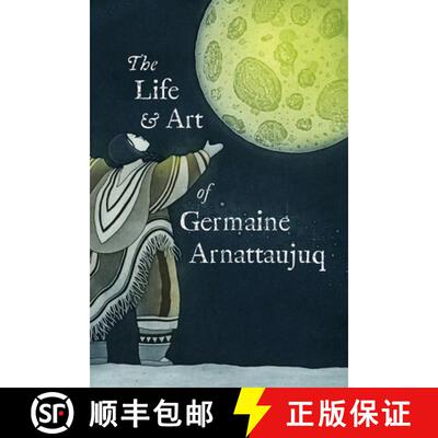 【3-4周达】The Life and Art of Germaine Arnattaujuq : English Edition [9781774506462]