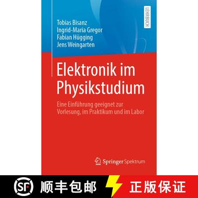 【3-4周达】Elektronik im Physikstudium: Eine Einführung geeignet zur Vorlesung, im Praktikum und im ... [9783662679258]