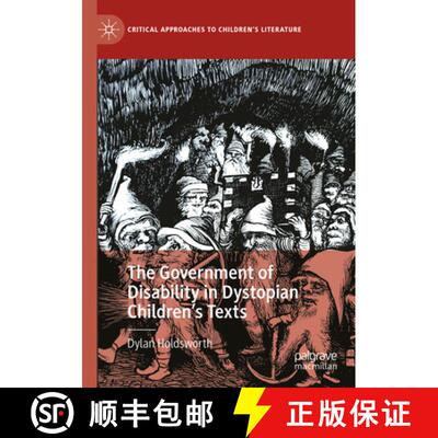 【3-4周达】The Government of Disability in Dystopian Children’s Texts [9783031520365]