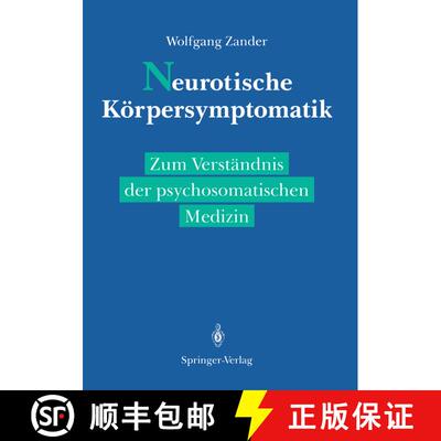 【3-4周达】Neurotische Körpersymptomatik : Zum Verständnis der psychosomatischen Medizin [9783540505914]