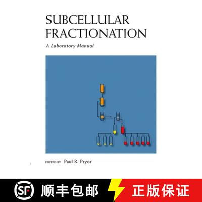 【3-4周达】Subcellular Fractionation: A Laboratory Manual: A Laboratory Manual [9781621820420]