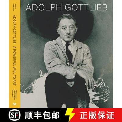 【3-4周达】Adolph Gottlieb: A Powerful Will to Art [9781941366745]