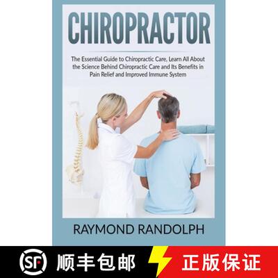 【3-4周达】Chiropractor: The Essential Guide to Chiropractic Care, Learn All About the Science Behind... [9786069836958]