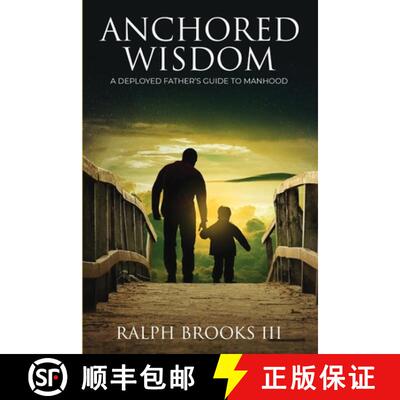 【3-4周达】Anchored Wisdom: A Deployed Father's Guide to Manhood [9798218838027]