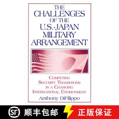 【3-4周达】精装 Challenges of the US-Japan Military Arrangement: Competing Security Transitions in a ... [9780765610188]
