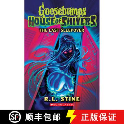 【3-4周达】The Last Sleepover (Goosebumps House of Shivers #5): Volume 5 [9781546166023]