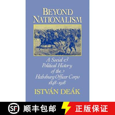 【3-4周达】精装 Beyond Nationalism: A Social and Political History of the Habsburg Officer Corps, 184... [9780195045055]