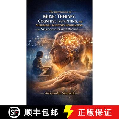 【3-4周达】The Intersection of Music Therapy, Cognitive Imprinting, and Subliminal Auditory Stimulati... [9798348220372]
