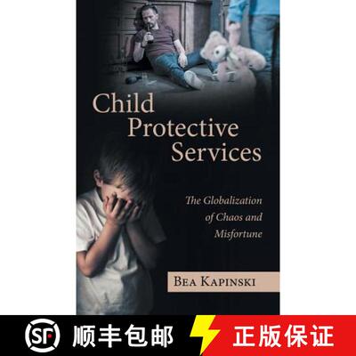 预订 Child Protective Services: The Globalization of Chaos and Misfortune [9781489715913]