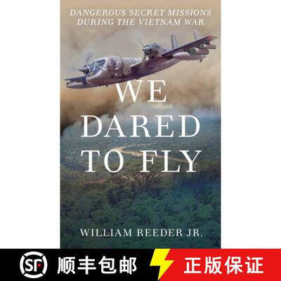 【3-4周达】They Dared to Fly: Dangerous Secret Missions in Southeast Asia During the Vietnam War [9781493085309]