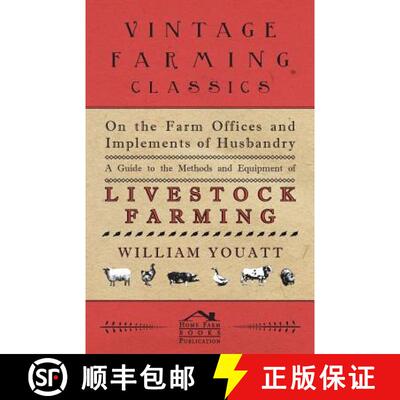 【3-4周达】On the Farm Offices and Implements of Husbandry - A Guide to the Methods and Equipment of ... [9781473304123]