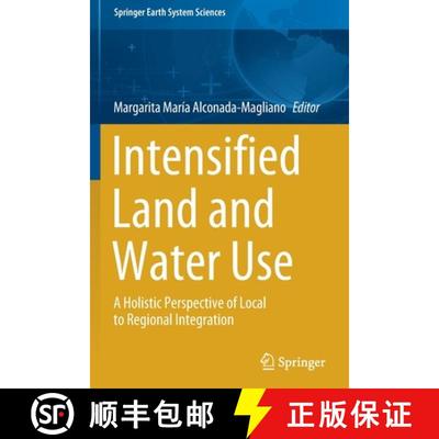 【3-4周达】Intensified Land and Water Use : A Holistic Perspective of Local to Regional Integration [9783030654450]