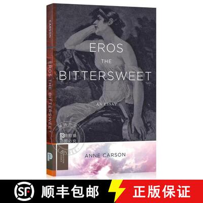 现货 爱欲苦甜:散文一则 安妮·卡森 简装 Eros the Bittersweet: An Essay [9780691247939]