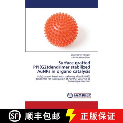 预订 Surface grafted PPI(G2)dendrimer stabilized AuNPs in organo catalysis [9783659197109]