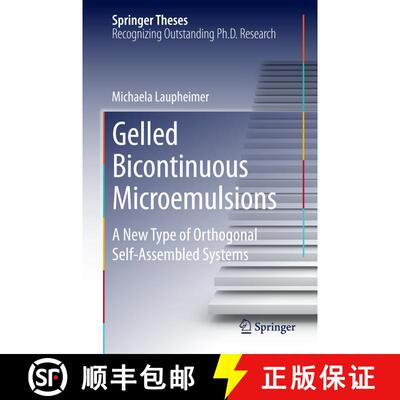 【3-4周达】Gelled Bicontinuous Microemulsions : A New Type of Orthogonal Self-Assembled Systems [9783319077185]