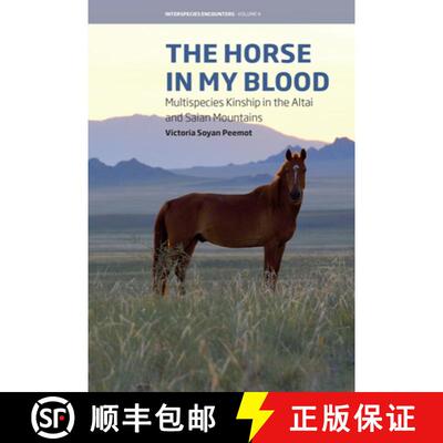 【3-4周达】精装 The Horse in My Blood : Multispecies Kinship in the Altai and Saian Mountains [9781805392958]