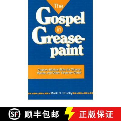 【3-4周达】Gospel in Greasepaint: Creative Biblical Skits for Clowns, Mimes, & Other Fools for Christ [9780941599306]