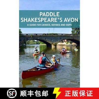 【3-4周达】Paddle Shakespeare's Avon: A Guide for Canoes, Kayaks and SUPS [9781906095857]