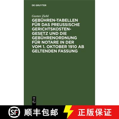 【3-4周达】精装 Gebühren-Tabellen Für Das Preussische Gerichtskostengesetz Und Die Gebührenordnung... [9783112396490]