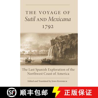 预订 The Voyage of the Sutil and Mexicana, 1792: The Last Spanish Exploration of the Northwest Coast ... [9780806191027]