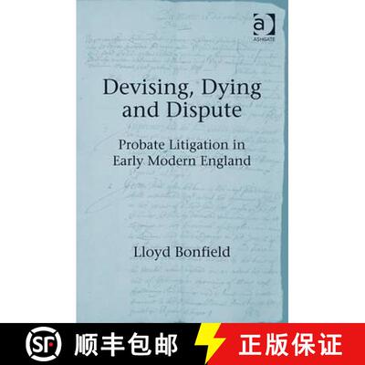 【3-4周达】精装 Devising, Dying and Dispute : Probate Litigation in Early Modern England [9781409434276]