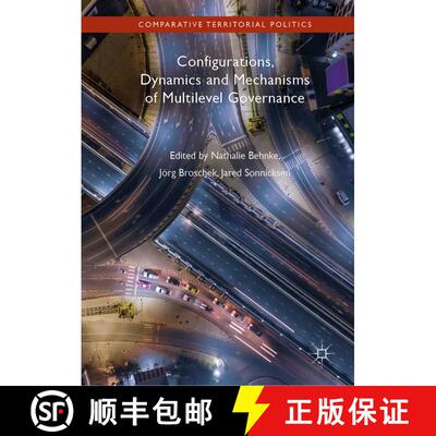 【3-4周达】精装 Configurations, Dynamics and Mechanisms of Multilevel Governance [9783030055103]