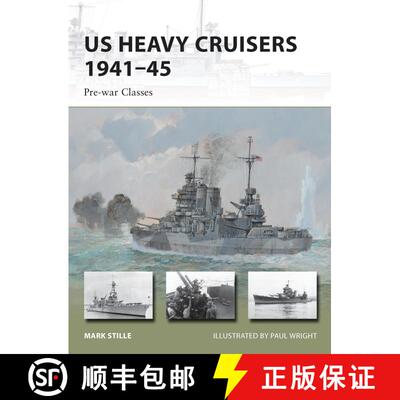 【3-4周达】US Heavy Cruisers 1941–45: Pre-war Classes [9781782006299]