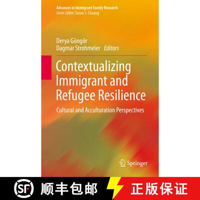 【3-4周达】精装 Contextualizing Immigrant and Refugee Resilience : Cultural and Acculturation Perspec... [9783030423025]