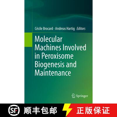 【3-4周达】Molecular Machines Involved in Peroxisome Biogenesis and Maintenance [9783709119822]