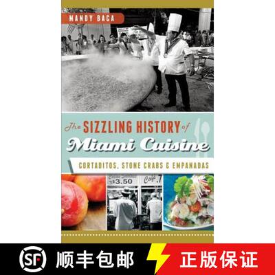 【3-4周达】精装 The Sizzling History of Miami Cuisine: Cortaditos, Stone Crabs & Empanadas [9781540232915]