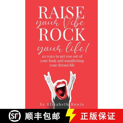 【3-4周达】Raise your Vibe, Rock your Life; 111 ways to get you out of your funk and manifesting your... [9781915930958]