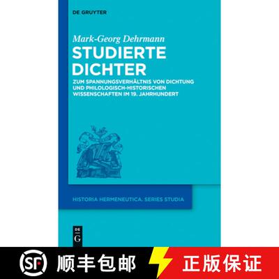 【3-4周达】精装 Studierte Dichter – Zum Spannungsverhältnis von Dichtung und philologisch–historis... [9783110374957]