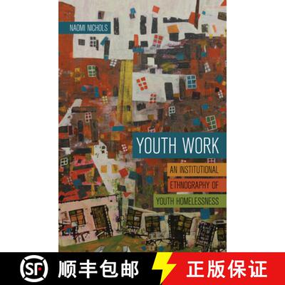 【3-4周达】Youth Work – An Institutional Ethnography of Youth Homelessness [9781442615557]