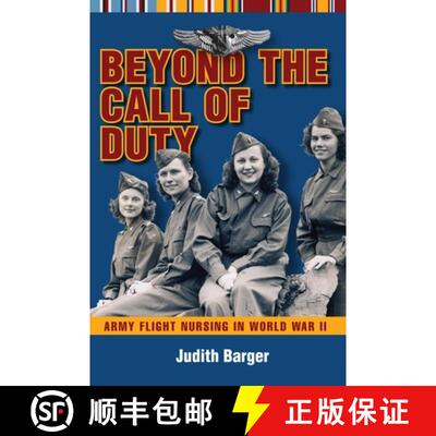【3-4周达】精装 Beyond the Call of Duty – Army Flight Nursing in World War II [9781606351543]