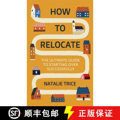 【3-4周达】How to Relocate: The Ultimate Guide to Starting Over Successfully [9781472146786]