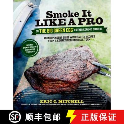 【3-4周达】Smoke It Like a Pro on the Big Green Egg & Other Ceramic Cookers: An Independent Guide wit... [9781624140983]
