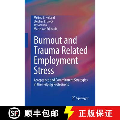 【3-4周达】精装 Burnout and Trauma Related Employment Stress : Acceptance and Commitment Strategies i... [9783030834913]